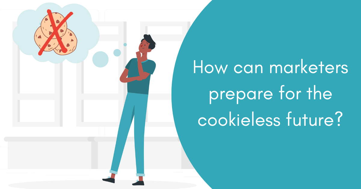 Customer First Marketing And Its Importance In The Cookieless Future ...