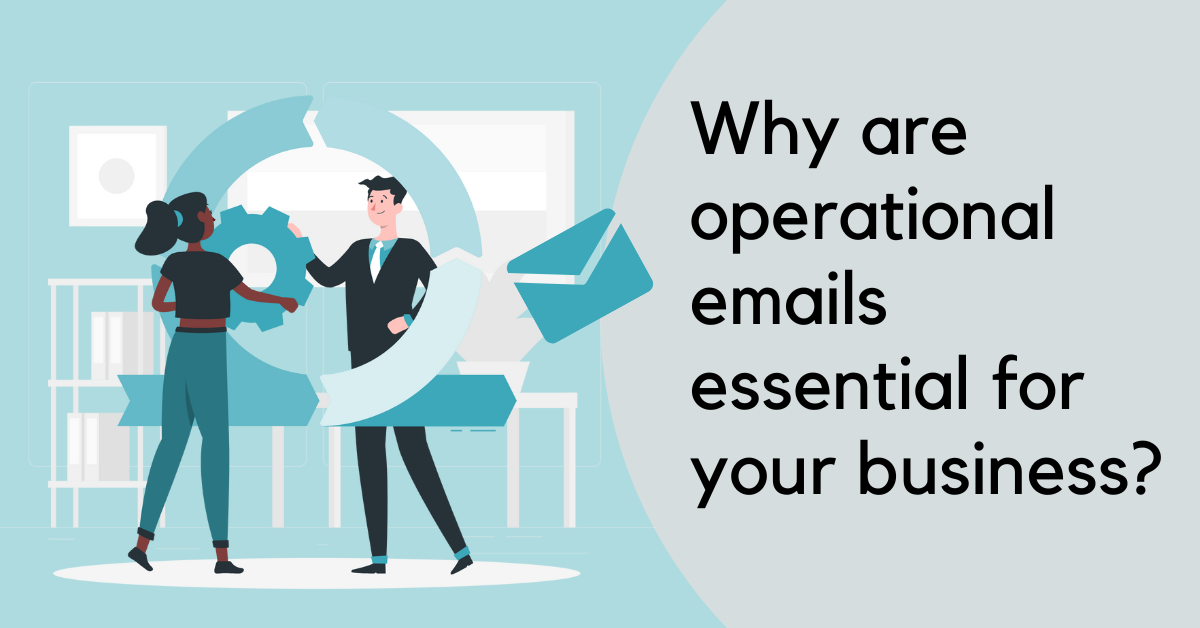 What Are Operational Emails And How To Use Them - Circulator